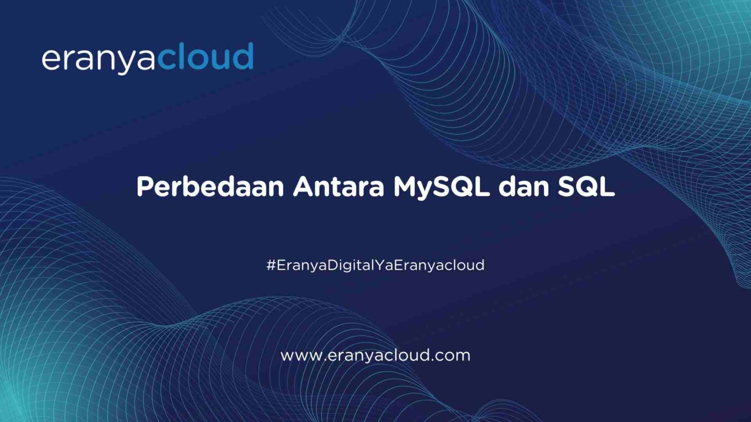 Perbedaan MySQL dan SQL yang Perlu Anda Ketahui!