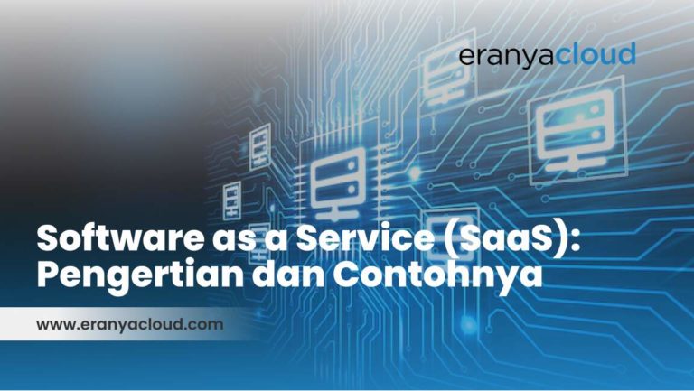 Software as a Service (SaaS): Pengertian dan Contohnya