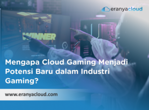 Cloud Computing: Pengertian, Jenis, dan Contoh - Eranyacloud