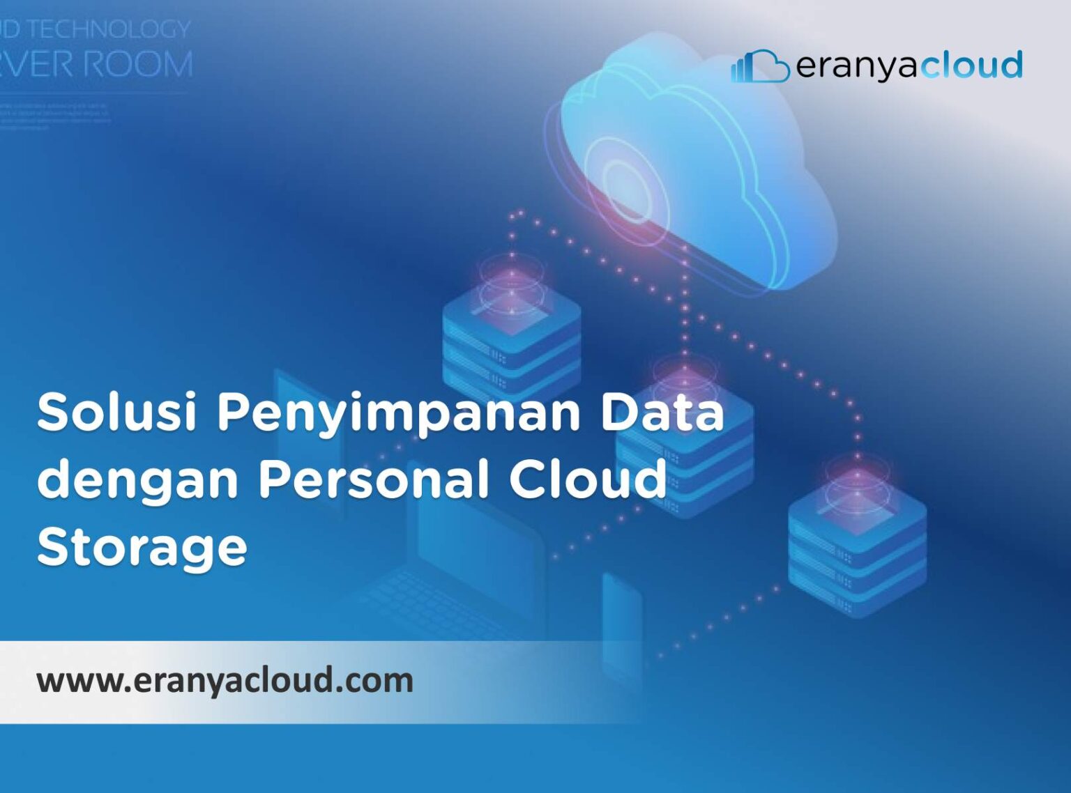 Panduan Lengkap Membuat Cloud Storage Sendiri - Eranyacloud